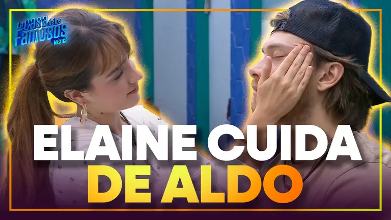 Aldo le CONFÍA su rostro a Elaine y ella CUIDA DE ÉL | La Casa de los ...